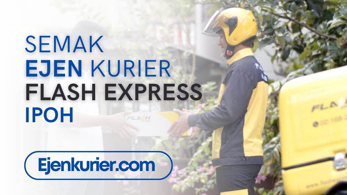 Flash Express Ipoh, Alamat, Waktu & Telefon - Ejenkurier